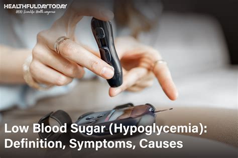 Low Blood Sugar Hypoglycemia Vs Definition Symptoms And Causes