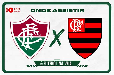Fluminense x Flamengo Onde assistir ao vivo horário e escalações 16 07