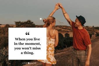 Live In The Moment Quotes Time To Seize The Day Lovetoknow