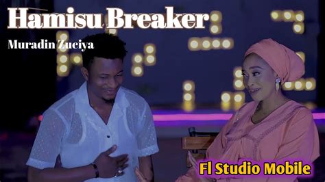 Kidan Hamisu Breaker Muradin Zuciya Youtube
