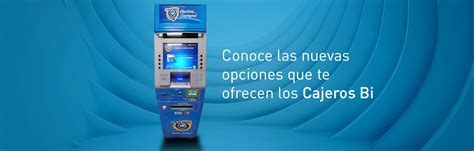 Conoce Las Nuevas Opciones Que Te Ofrecen Los Cajeros Bi