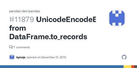 unicodeencodeerror from dataframe to records · issue 11879 · pandas dev pandas · github