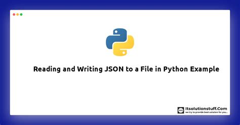 reading and writing json to a file in python example hardik savani medium
