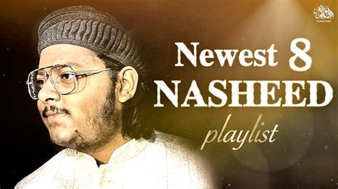 Mazharul Islam Newest 8 Naat Playlist Most Beautiful Nasheeds