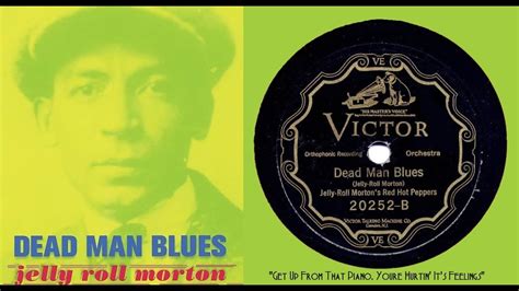 Dead Man Blues Jelly Roll Morton And His Red Hot Peppers 1926 True