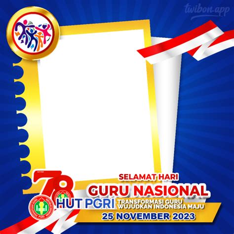 Twibbon Gambar Ucapan HUT PGRI Dan Hari Guru Nasional