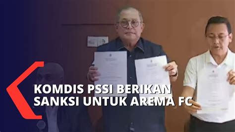 Buntut Tragedi Kanjuruhan Komdis PSSI Berikan Sanksi Untuk Arema FC