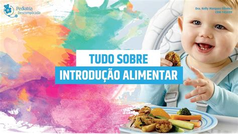 TUDO SOBRE INTRODUÇÃO ALIMENTAR PEDIATRIA DESCOMPLICADA YouTube