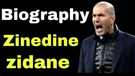 Biography Of Zinedine Zidane Former Player Of Juventus Real Madrid