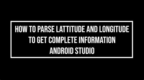 how to parse latitude and longitude to get complete information using geocoding in android