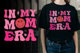In My Mom Era T Shirt Design Graphic By Albahi Creative Fabrica