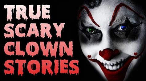 TRUE SCARY Clown Stories YouTube