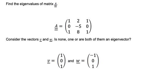 solved find the eigenvalues of matrix 4 4 5 9 consider the vectors and w is none one