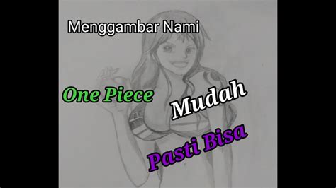 Cara Menggambar Nami One Piece Mudah How To Draw Nami Step By Step