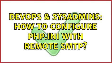 DevOps SysAdmins How To Configure Php Ini With Remote SMTP 7