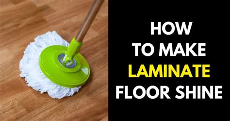 How To Make Laminate Floors Shine StylePersuit