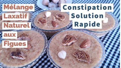 Constipation Solution Rapide M Lange De Figues S Ches Laxatif Naturel