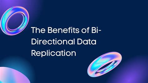 The Benefits Of Bi Directional Data Replication Syncing Data Across