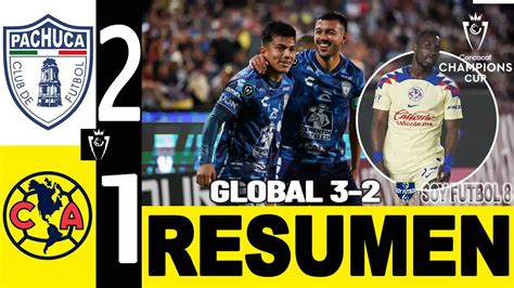 Vídeo Resumen y Goles Pachuca vs América 3 2 Semifinal VUELTA
