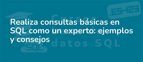 Consultas B Sicas En Sql Cursos Base De Datos Sql
