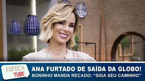 Após Ana Furtado anunciar saída da TV Globo Boninho manda recado