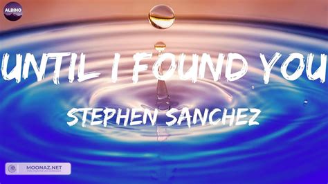 Until I Found You LETRA Stephen Sanchez YouTube