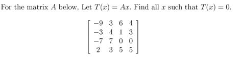 solved for the matrix a below let t x ax find all x