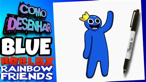 COMO DESENHAR O BLUE Do ROBLOX RAINBOW FRIENDS How To Draw Blue From