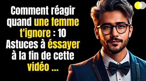 Comment réagir quand une femme t ignore 10 Astuces à éssayer à la fin