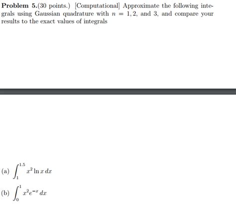 approximate the following integrals using gaussian