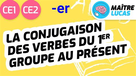 La Conjugaison Des Verbes En Er Au Pr Sent Ce Ce Cycle