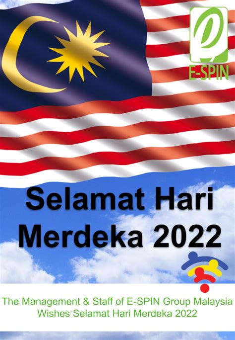 E SPIN Wishes Malaysians Selamat Hari Merdeka 2022 E SPIN Group