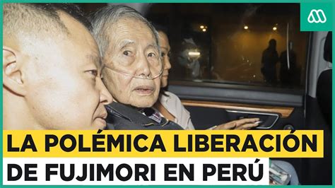 La polémica liberación de Fujimori en Perú Decisión desencadena