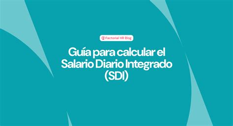 Salario Diario Integrado La Gu A Completa Factorial