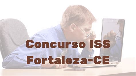 Concurso ISS Fortaleza CE Lei aprovada e comissão formada Edital em