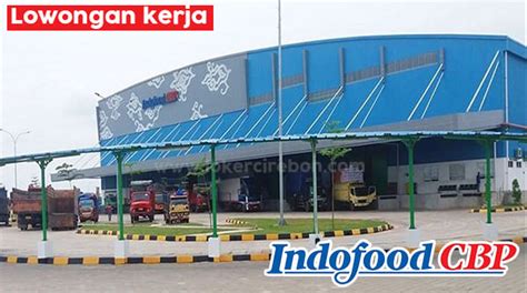 Lowongan Kerja PT Indofood CBP Sukses Makmur 2024 Loker Cirebon