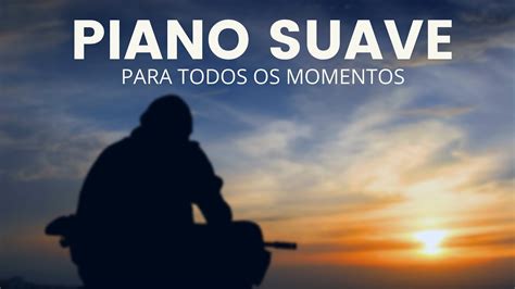 Fundo Musical Suave Para Ora O Leitura Reflex O E Descanso Piano