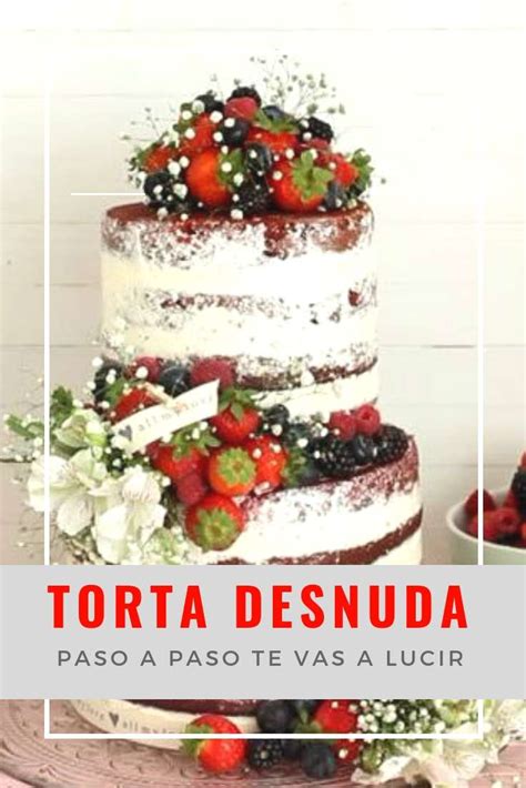 Torta Desnuda O Naked Cake Paso A Paso Simplemente Preciosas