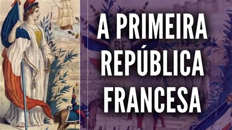 A PRIMEIRA REPÚBLICA FRANCESA E O ENSINO PÚBLICO GRATUITO YouTube