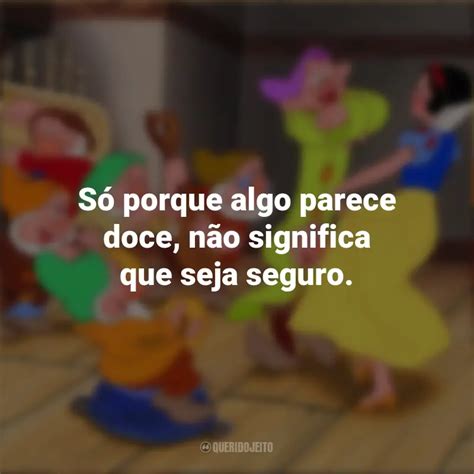 Branca de Neve e os Sete Anões Filme Frases Perfeitas Querido Jeito