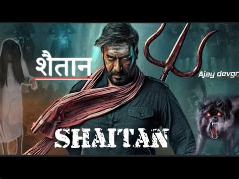 Shaitan Trailer Release Date 2024 Ajay Devga YouTube