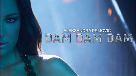 ALEKSANDRA PRIJOVIC DAM DAM DAM OFFICIAL VIDEO YouTube Music
