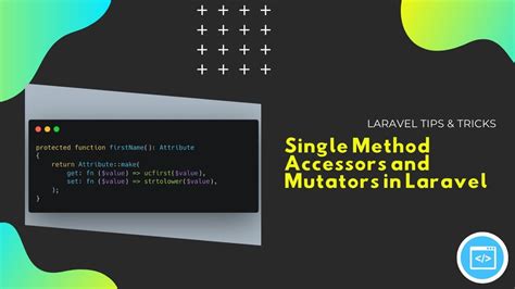 Single Method Accessors And Mutators In Laravel YouTube