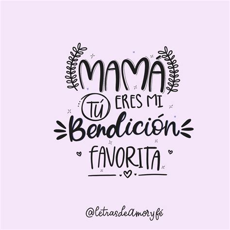 Mamá eres mi bendición favorita Citas para mamá Palabras para mama