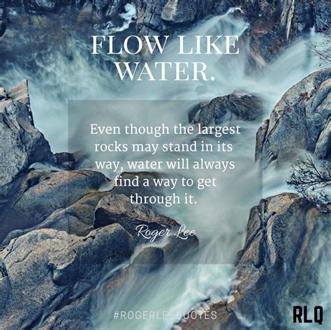 Flow Like Water Rogerleequotes RLQ Quotes Motivation Life