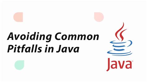 Avoiding Common Pitfalls In Java