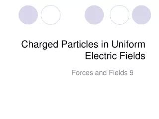 PPT Charged Particles In Electric And Magnetic Fields PowerPoint