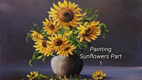 Painting Sunflowers Using Simple Techniques With Oil Paints Part