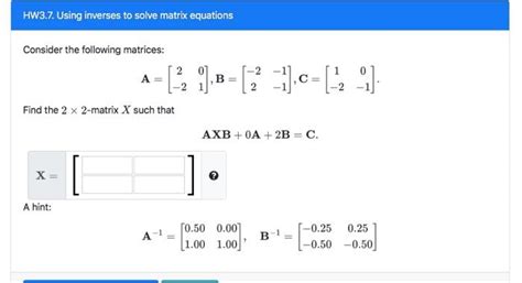 solved hw3 7 using inverses to solve matrix equations