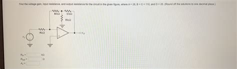 Solved Find The Voltage Gain Input Resistance And Output Chegg